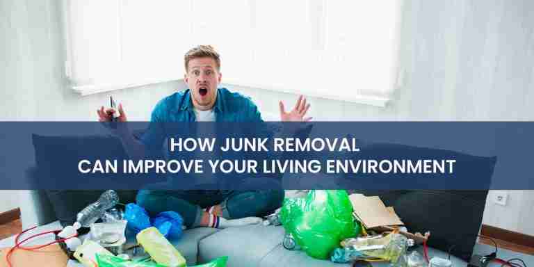 Enhance Your Living Space with Junk Removal Services